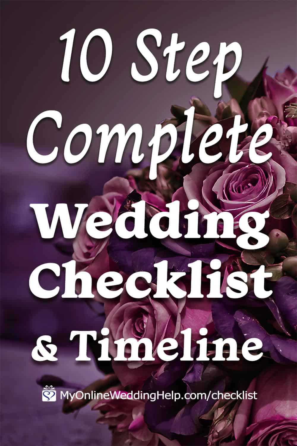 Your Complete Wedding Checklist. 10 Steps plus Timeline.